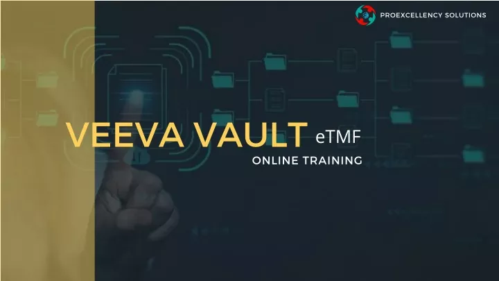 PPT - Veeva Vault eTMF online training By Proexcellency PowerPoint ...