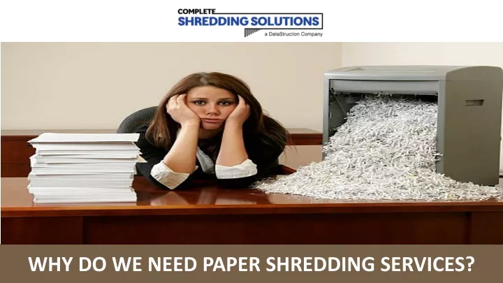 PPT - Why Do We Need Paper Shredding Services? PowerPoint Presentation ...