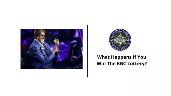 PPT - What Happens If You Win The KBC Lottery PowerPoint Presentation ...
