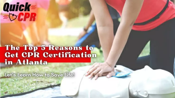 PPT - The Top 5 Reasons to Get CPR Certification | Quick CPR Classes ...