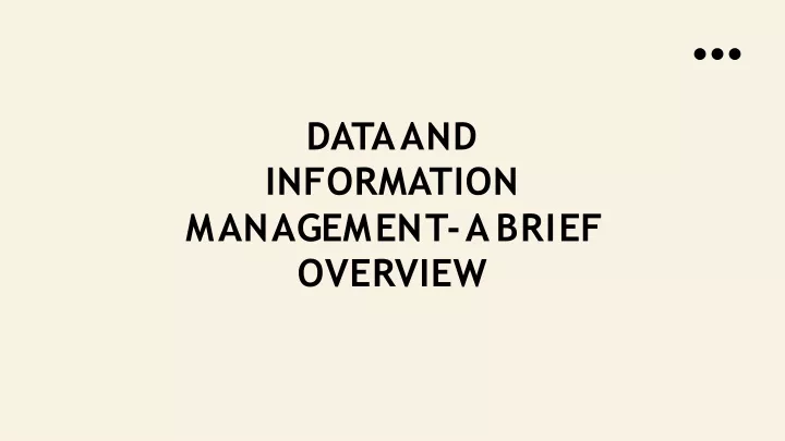 PPT - Data and Information Management- A Brief Overview PowerPoint Presentation - ID:11509491