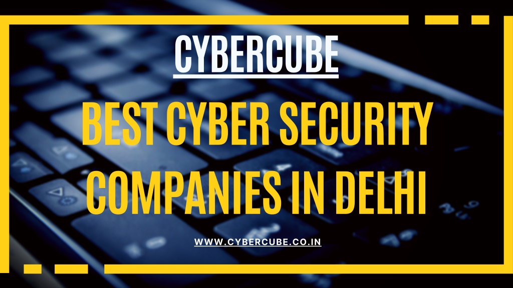PPT - Cyber Security Companies in Delhi PowerPoint Presentation, free ...