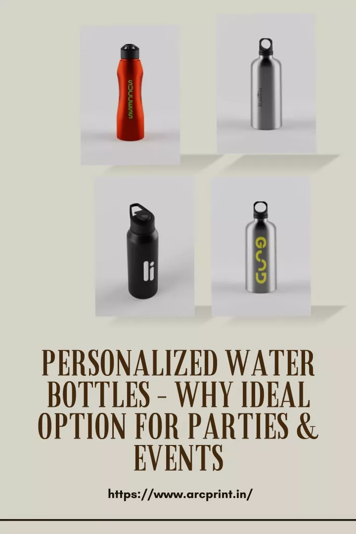 PPT - Personalized Water Bottles – Why Ideal Option For Parties ...