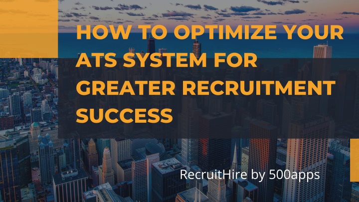 PPT - How to Optimize Your ATS System for Greater Recruitment Success ...