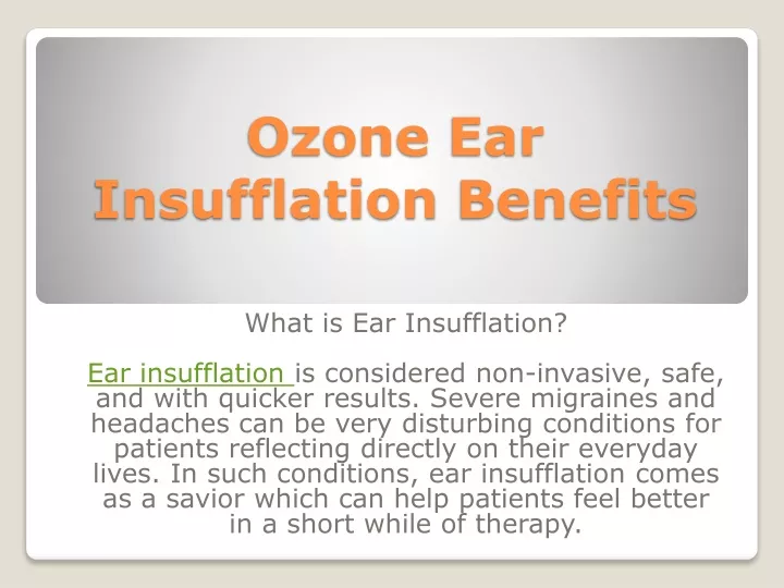 PPT - Ozone ear insufflation benefits PowerPoint Presentation, free ...