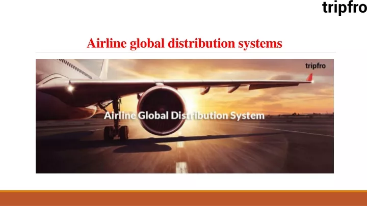 PPT - Airline global distribution systems PowerPoint Presentation, free ...