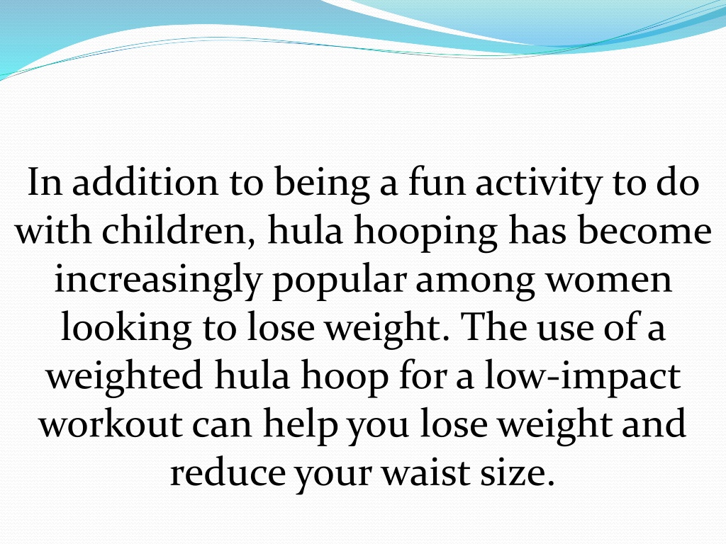 PPT - The Best Weighted Hula Hoop To Shrink Belly Fat PowerPoint ...