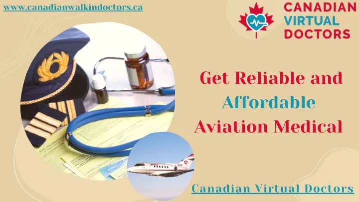 PPT - Get Reliable and Affordable Aviation Medical - Canadian Virtual ...