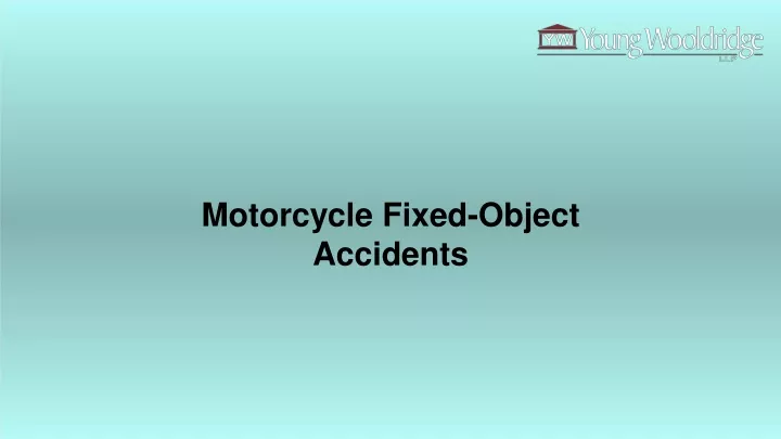 PPT - Motorcycle Fixed-Object Accidents PowerPoint Presentation, free ...