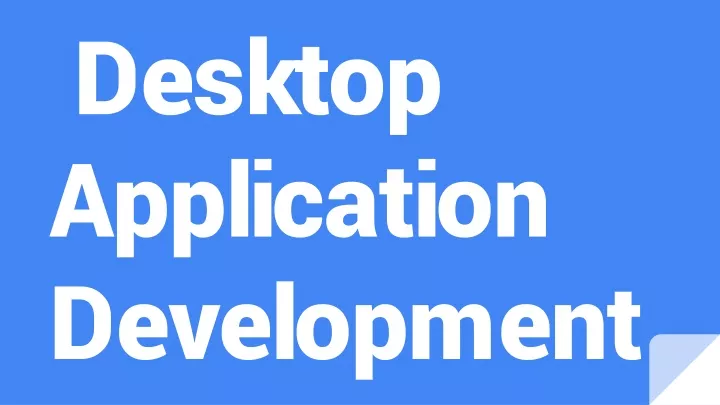 PPT - Desktop Application Development PowerPoint Presentation, free ...