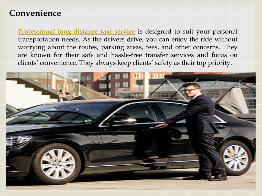 PPT - The Benefits Of Hiring A Long-Distance Taxi Service – Perhaps You ...