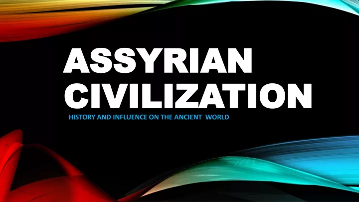 PPT - Assyrian Empire PowerPoint Presentation, free download - ID:11529836