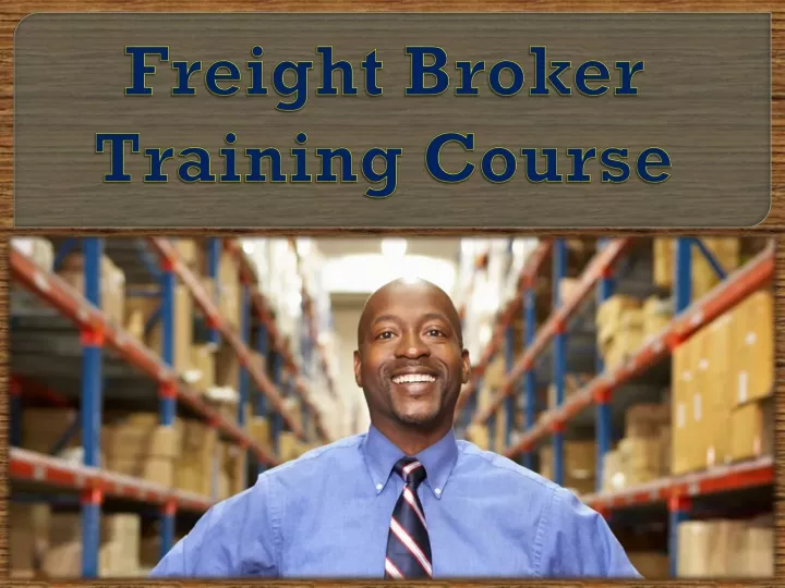 PPT - Freight Broker Training Course PowerPoint Presentation, free ...