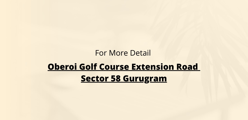 PPT - Oberoi Sector 58 Golf Course Extension Road Gurgaon | In Modern ...