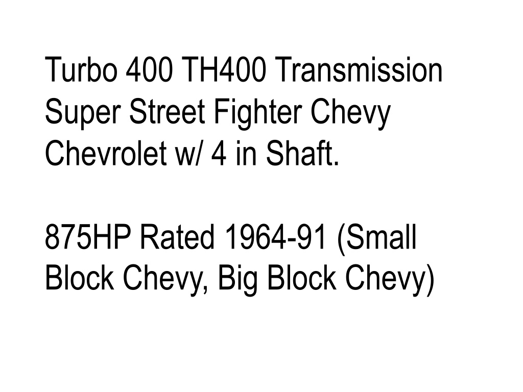 PPT - Turbo 400 TH400 Transmission Super Street Fighter Chevy ...