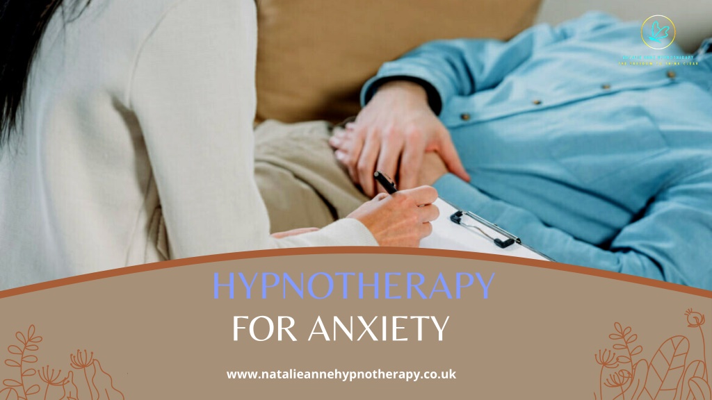 PPT - Hypnotherapy For Anxiety | Natalie Anne Hypnotherapy PowerPoint Presentation - ID:11540380