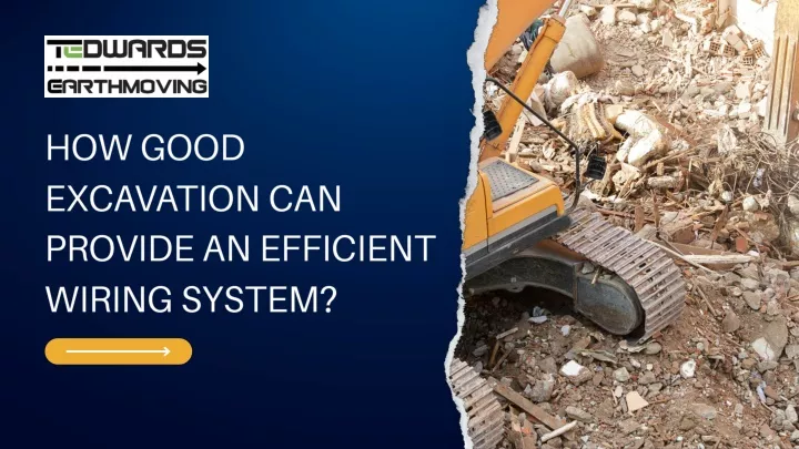 PPT - How good excavation can provide an efficient wiring system ...