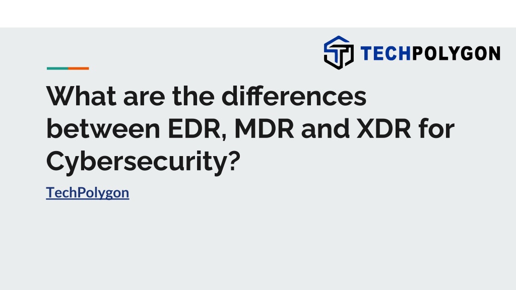 PPT - What are the differences between EDR, MDR and XDR for ...