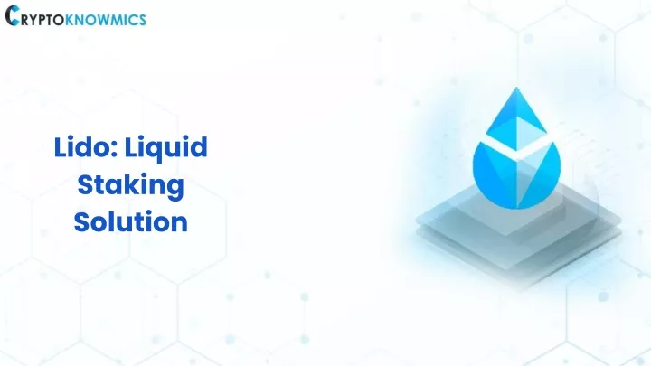 PPT - Lido: Liquid Staking Solution PowerPoint Presentation, free download - ID:11546495