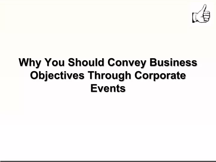 PPT - Why You Should Convey Business Objectives Through Corporate ...
