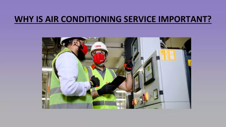 PPT - Why Is Air Conditioning Service Important_ PowerPoint ...
