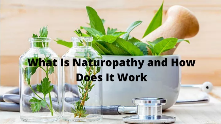 PPT - What Is Naturopathy and How Does It Work PowerPoint Presentation ...