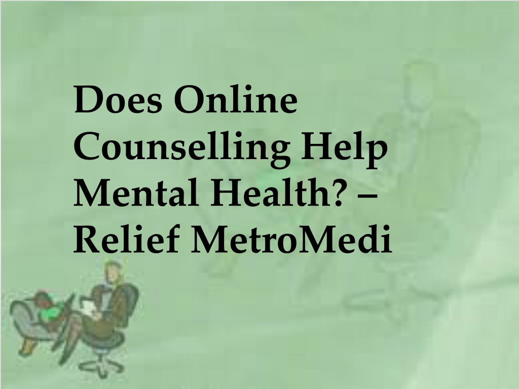 PPT - Does Online Counselling Help Mental Health PPT PowerPoint ... PPT - Does Online Counselling Help Mental Health PPT PowerPoint ...