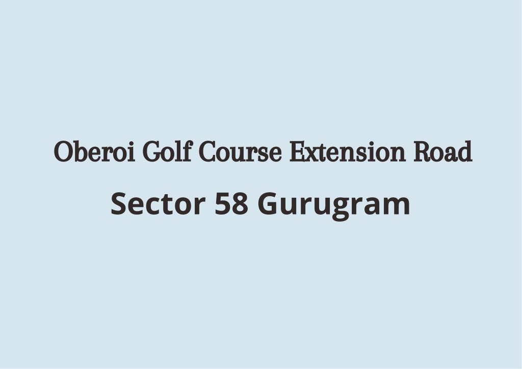 PPT - Oberoi Golf Course Extension Road Sector 58 Gurugram | A ...
