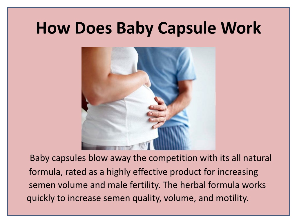 PPT - Baby Capsule for Men to Enhance His Fertility PowerPoint ...