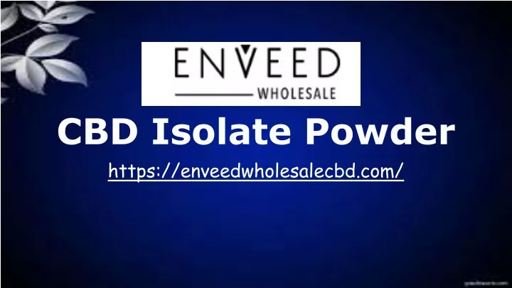 PPT - CBD Isolate Powder PowerPoint Presentation, free download - ID ...