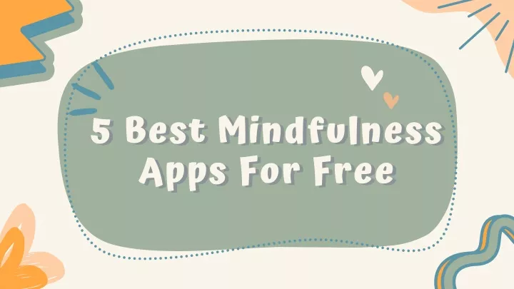PPT - 5 Best Mindfulness Apps For Free PowerPoint Presentation, free ...