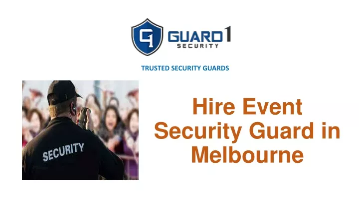 PPT - Hire Event Security Guard in Melbourne PowerPoint Presentation, free download - ID:11564918