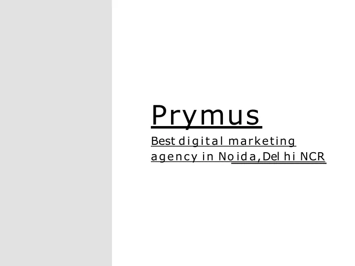 PPT - Prymus Best digital marketing agency in Noida, Delhi NCR ...
