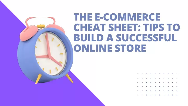 PPT - The E-Commerce Cheat Sheet Tips to Build a Successful Online ...