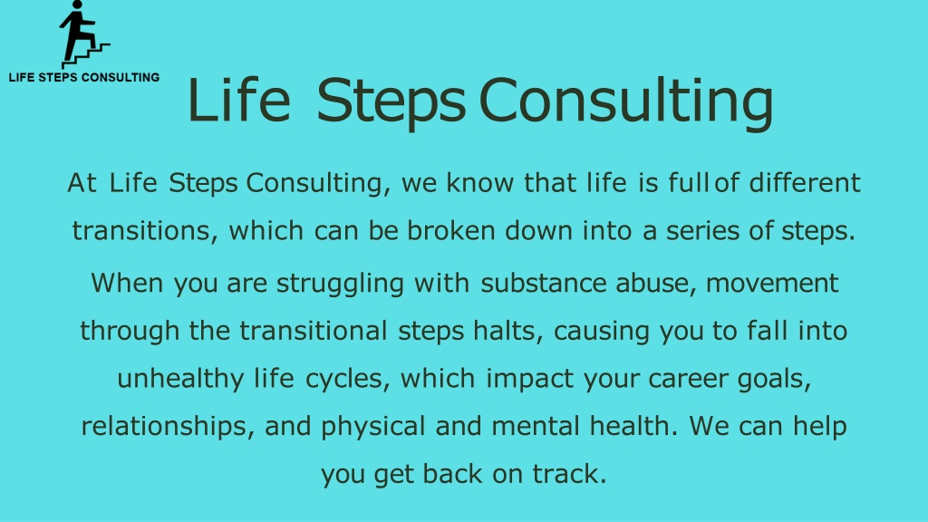 PPT - Alcohol and Addiction Counseling - Life Steps Consulting ...
