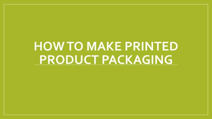 PPT - How to Make Printed Product Packaging PowerPoint Presentation ...