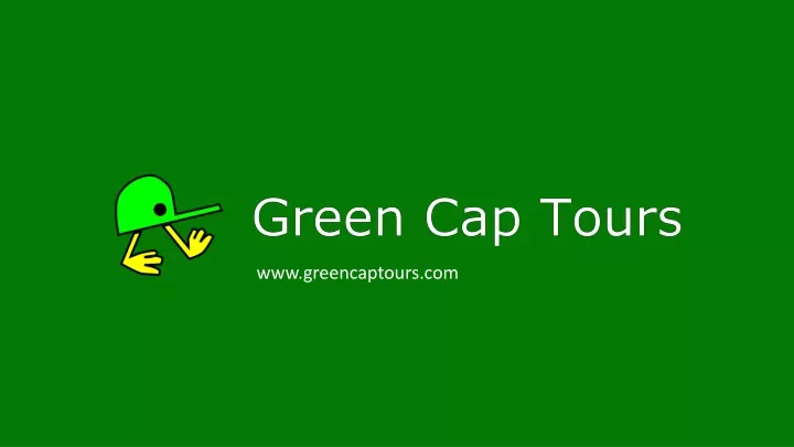 PPT - Welcome To Green Cap Tours PowerPoint Presentation, free download ...