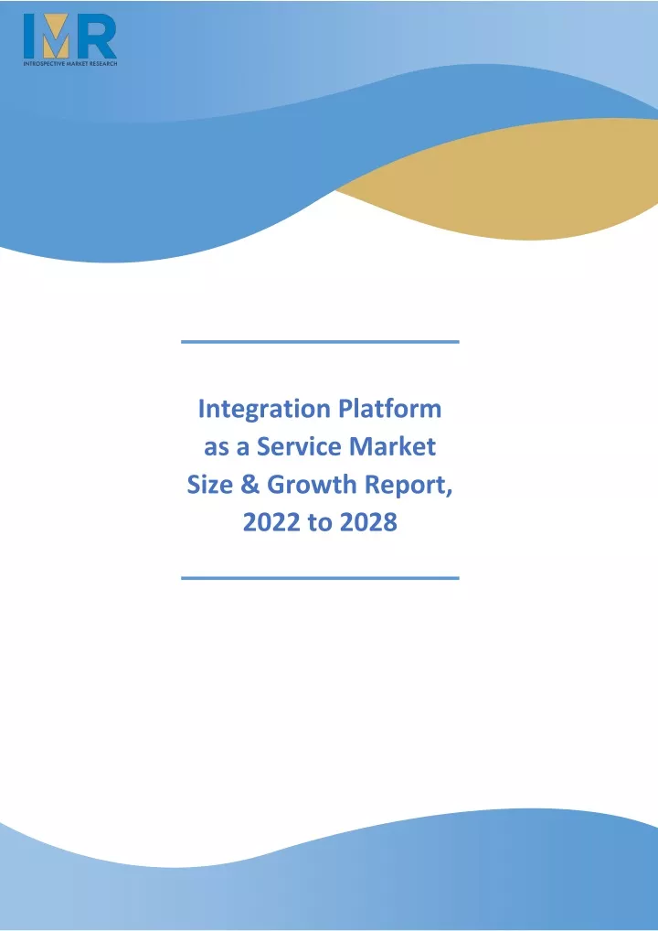 PPT - Integration Platform as a Service (IPaaS) MARKET PowerPoint ... PPT - Integration Platform as a Service (IPaaS) MARKET PowerPoint ...