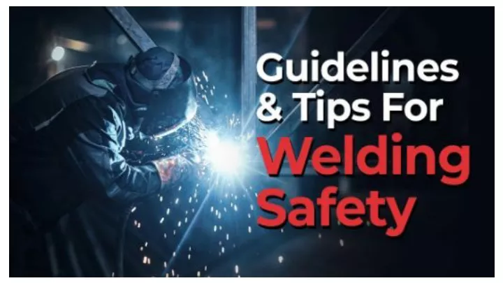 PPT - Guidelines & Tips For Welding Safety PowerPoint Presentation ...