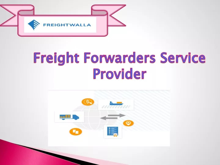 PPT - Freight Forwarders Service Provider PowerPoint Presentation, free ...
