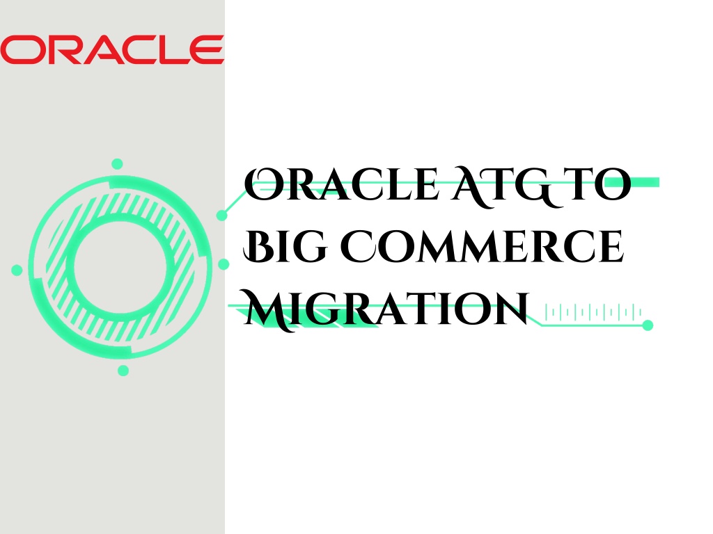 PPT - Oracle ATG to BigCommerce Migration PowerPoint Presentation, free ...