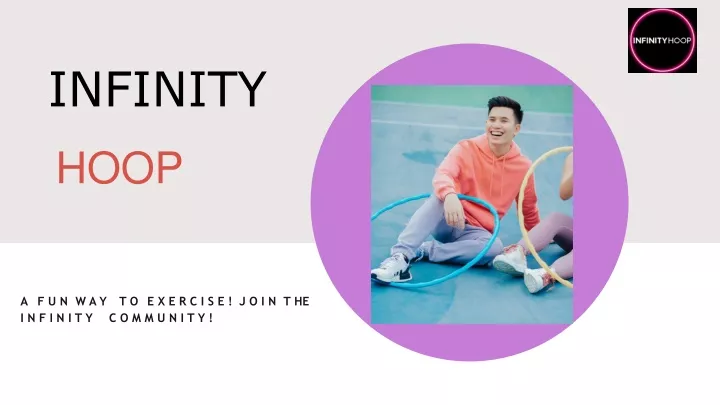 PPT - Infinity Hoop - How does they work PowerPoint Presentation, free download - ID:11575588