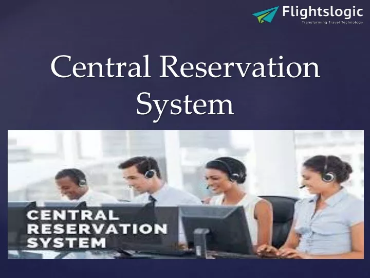 PPT - Central Reservation System PowerPoint Presentation, free download ...