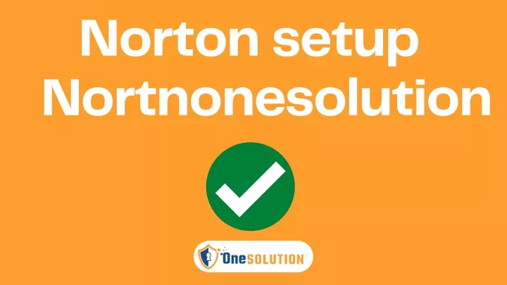 PPT - Norton Setup PowerPoint Presentation, free download - ID:11579194