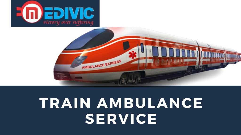 PPT - Hire Medivic Train Ambulance Service in Patna at an Actual Price ...