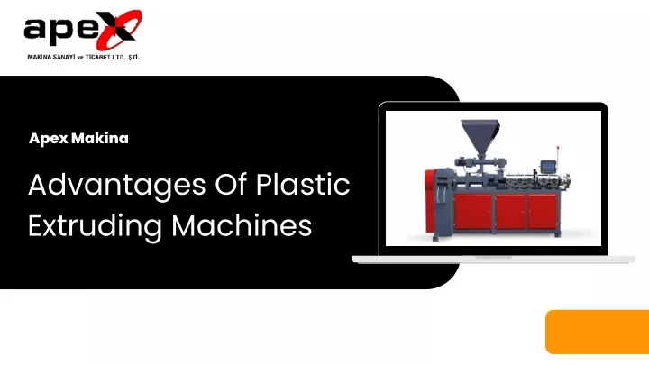 PPT - Advantages Of Plastic Extruding Machines PowerPoint Presentation ...
