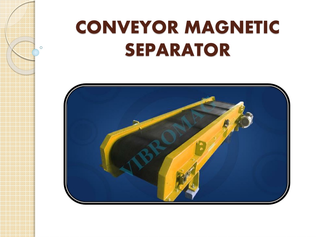 PPT - Conveyor Magnetic Separator in Chennai-Bangalore-Karnataka ...