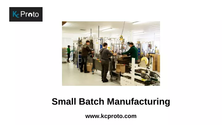 PPT - Small Batch Manufacturing PowerPoint Presentation, free download ...