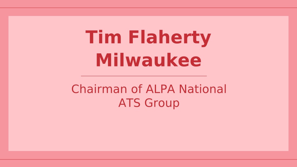 PPT - Tim Flaherty Milwaukee Chairman of ALPA National ATS Group PowerPoint Presentation - ID ...