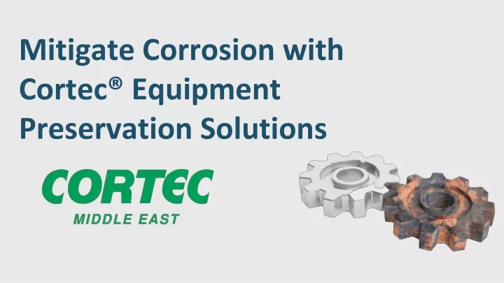 PPT - Mitigate Corrosion with Cortec® Equipment Preservation Solutions ...